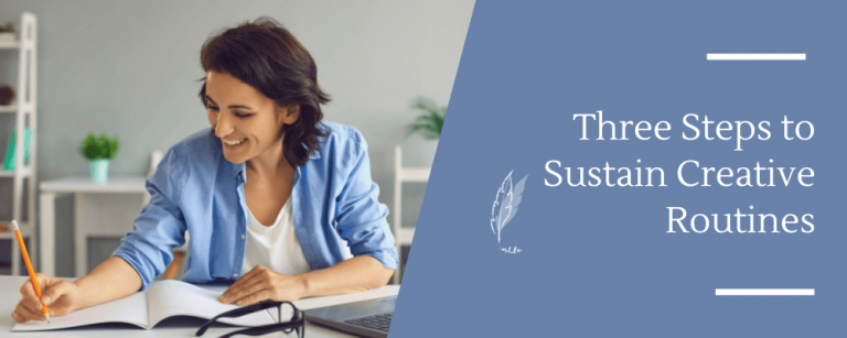 Three Steps to Sustain Creative Routines - Marie Maccagno